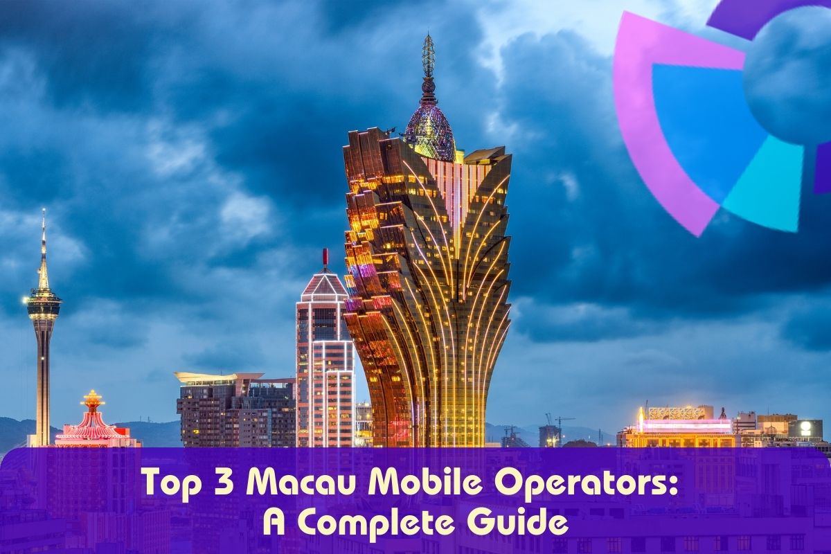 Top 3 Macau Mobile Operators: A Complete Guide for Tourists